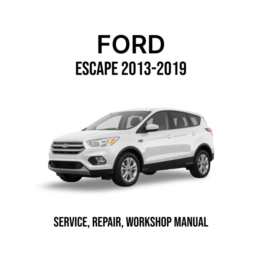 Ford Escape 2013-2019 Service Workshop Repair Manual – Dr. E Manuals